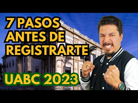 Los 7 primeros pasos antes de Registrarte para la Preficha de la UABC en este 2023