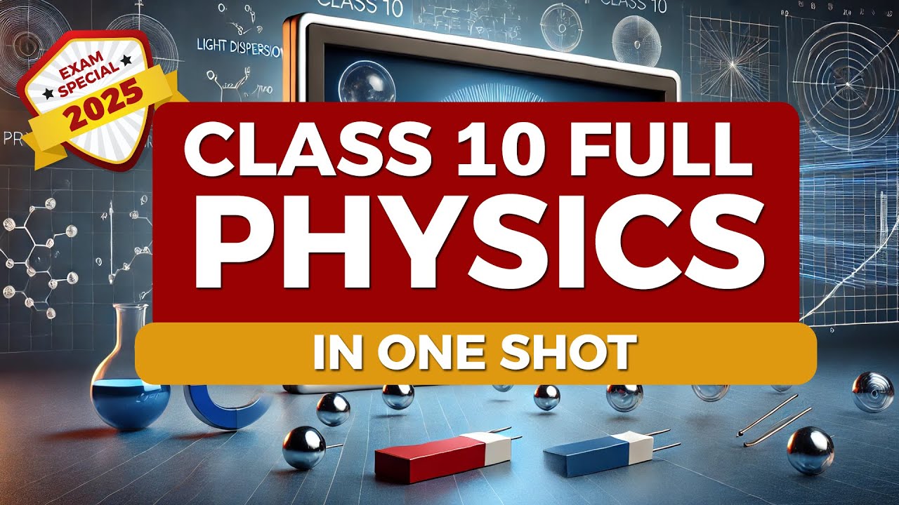 ⚡ Class 10 Physics All Chapters in One Video! ⚡