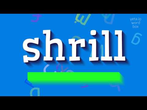 SHRILL - How to say Shrill?