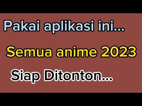 Cara nonton semua anime yang rilis tahun 2023 | Animelovers | subtitle indo | nonton asik