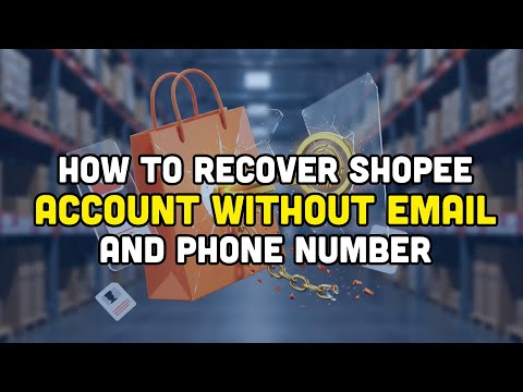 How To Recover Shopee Account Without Email And Phone Number