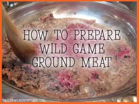 How to "prepare" wild game/ground meat