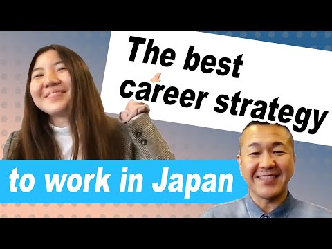 The Best Career Strategy for foreigners to work in Japan