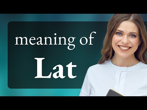 Lat — definition of LAT