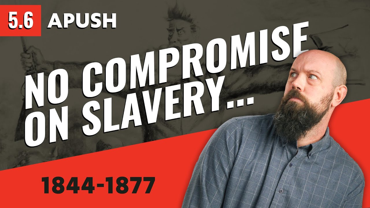 The FAILURE of Compromise Over SLAVERY [APUSH Review]