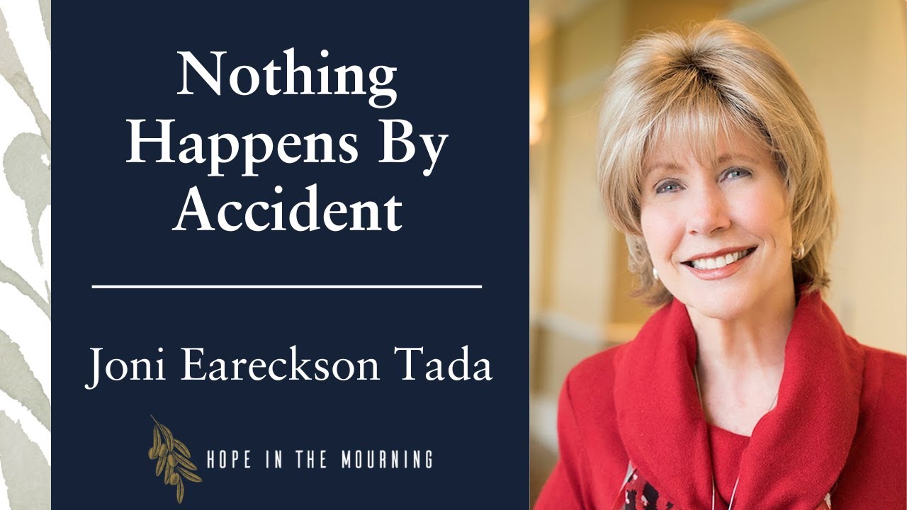 Nothing Happens by Accident | Joni Eareckson Tada | E13