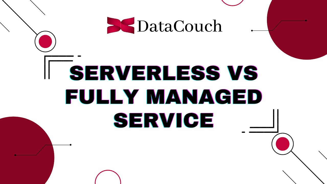 Serverless vs Fully Managed Service on various Cloud Providers - AWS/Azure/Google Cloud (GCP)