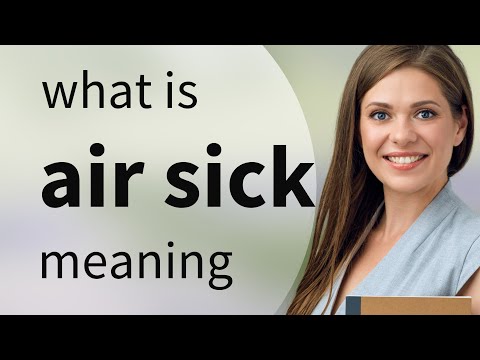 Air sick — AIR SICK definition