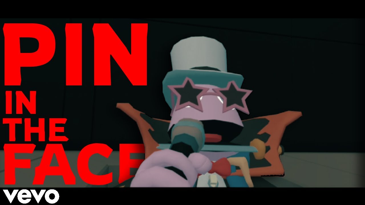 Pin in the FACE! (Official Music Video)