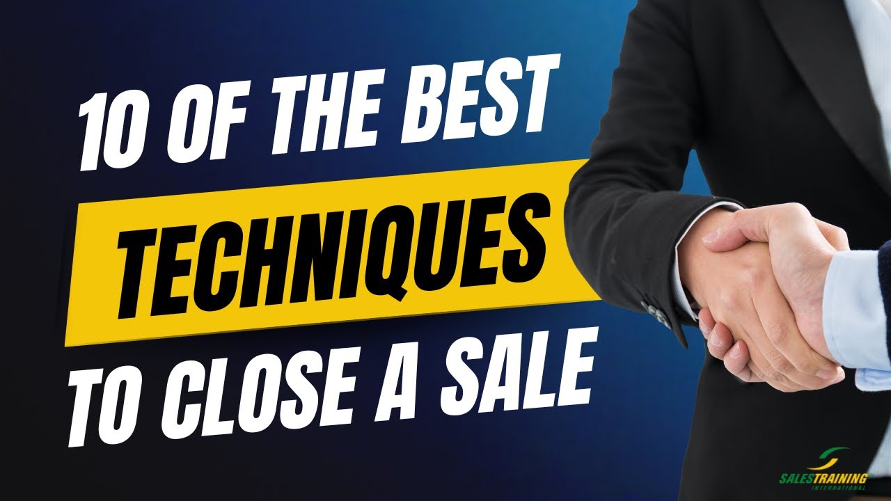 Top 10 Closing Techniques in Sales | How to Close a Sale