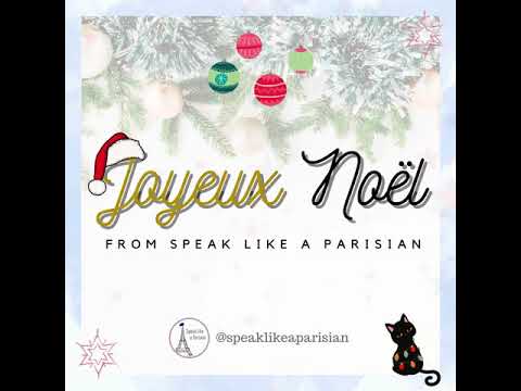 Joyeux Noël (Merry Christmas) from Speak Like a Parisian