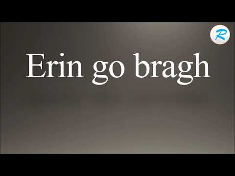 How to pronounce Erin go bragh
