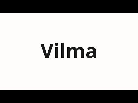 How to pronounce Vilma | Вилма (Wilma in Russian)