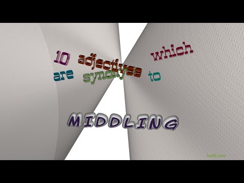 middling - 11 adjectives which are synonyms of middling (sentence examples)