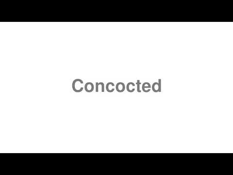 How to Pronounce "Concocted"