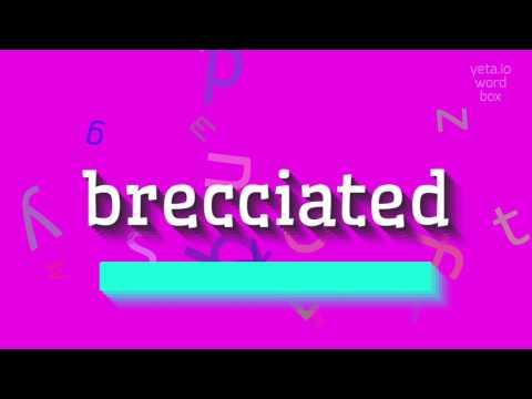 BRECCIATED - HOW TO SAY BRECCIATED? #brecciated