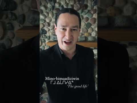 How do you say the good life in Ojibwe?