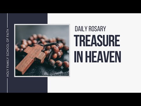 [Daily Rosary Meditations] Treasure in Heaven