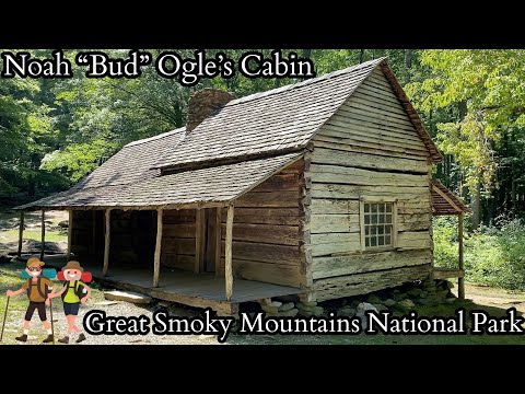 Noah "Bud" Ogle Cabin - Great Smoky Mountains National Park - Gatlinburg, TN