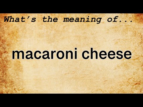 Macaroni Cheese Meaning : Definition of Macaroni Cheese