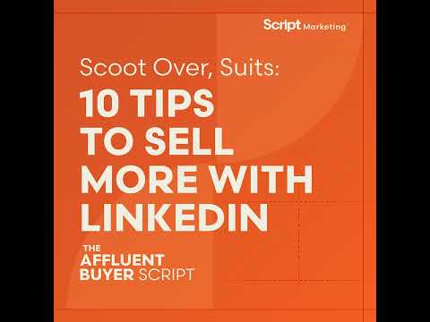 Scoot Over, Suits: 10 Tips to Sell More with LinkedIn