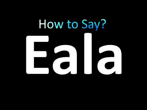 How to Pronounce Eala