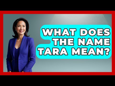 What Does The Name Tara Mean? - Womens Wisdom and Power