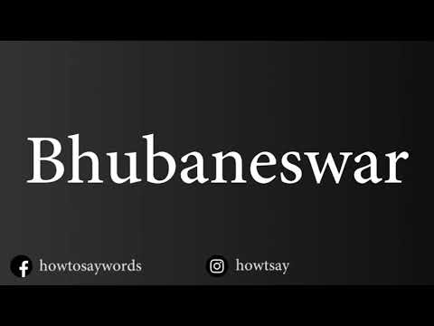 How To Pronounce Bhubaneswar
