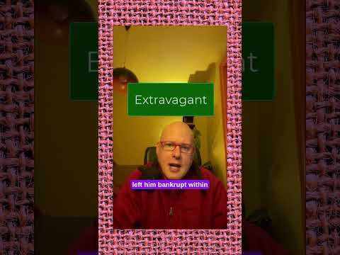 Word of the Day: Extravagant