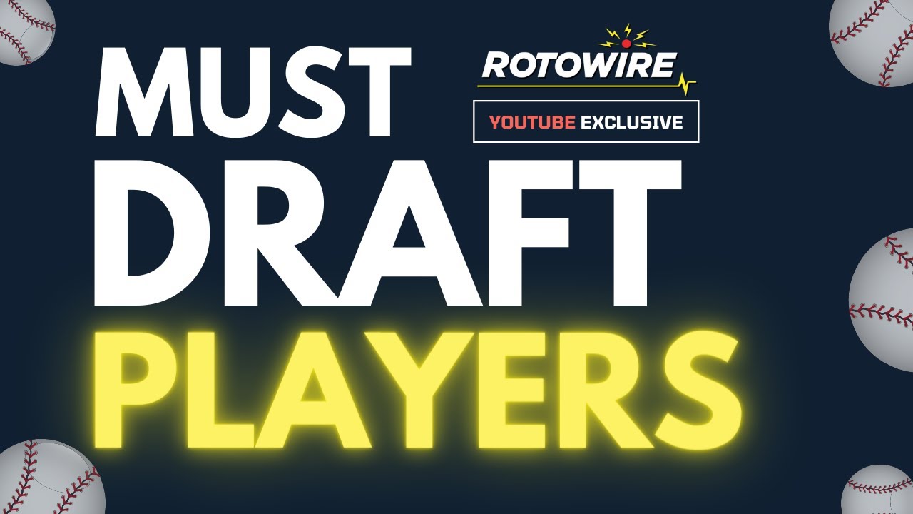 Must Draft Players- Updated 2021 Fantasy Baseball Rankings
