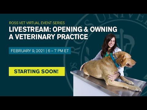 Ross Vet Livestream: Opening & Owning a Practice