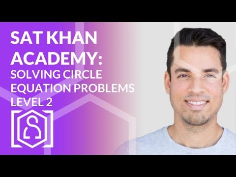 SAT Khan Academy Solving Circle Equations Problems Level 2 (sat math help)