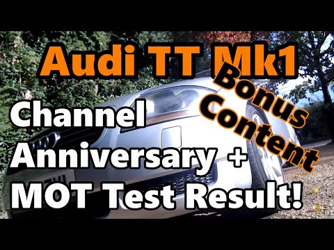 Audi TT Mk1 - BONUS CONTENT - 1 year anniversary and MOT Test!