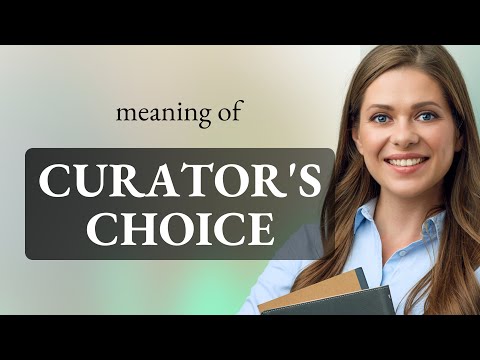 Curator's Choice: Unlocking the Meaning