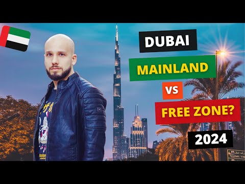 Dubai Mainland vs Free Zone Company 2024: Which One To Choose For Your Business & Why?
