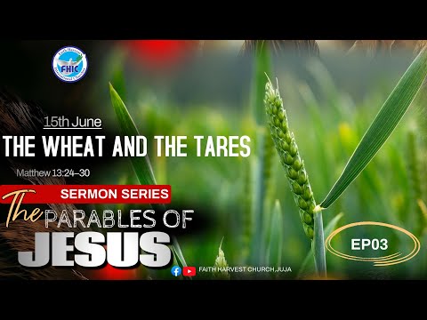 THE WHEAT AND THE TARES || MATTHEW 13:24-30 || PASTOR TERRY MUSYOKA