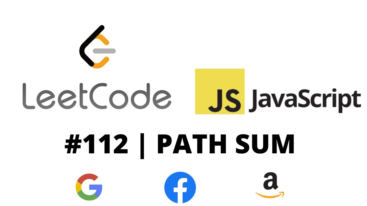 LEETCODE 112 (JAVASCRIPT) | PATH SUM