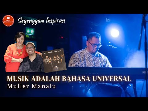 Musik adalah Bahasa Universal, Muller Manalu | Segenggam Inspirasi