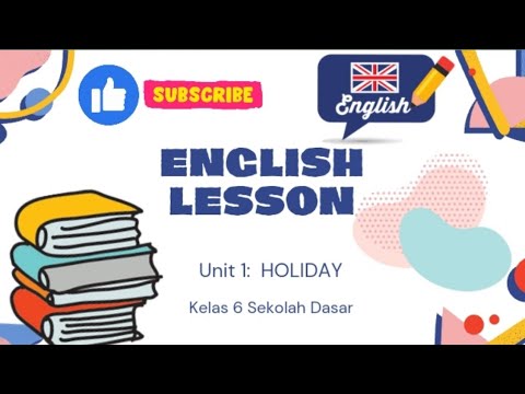 English Kelas 6 SD Lesson 1 about Holiday, Grow With English