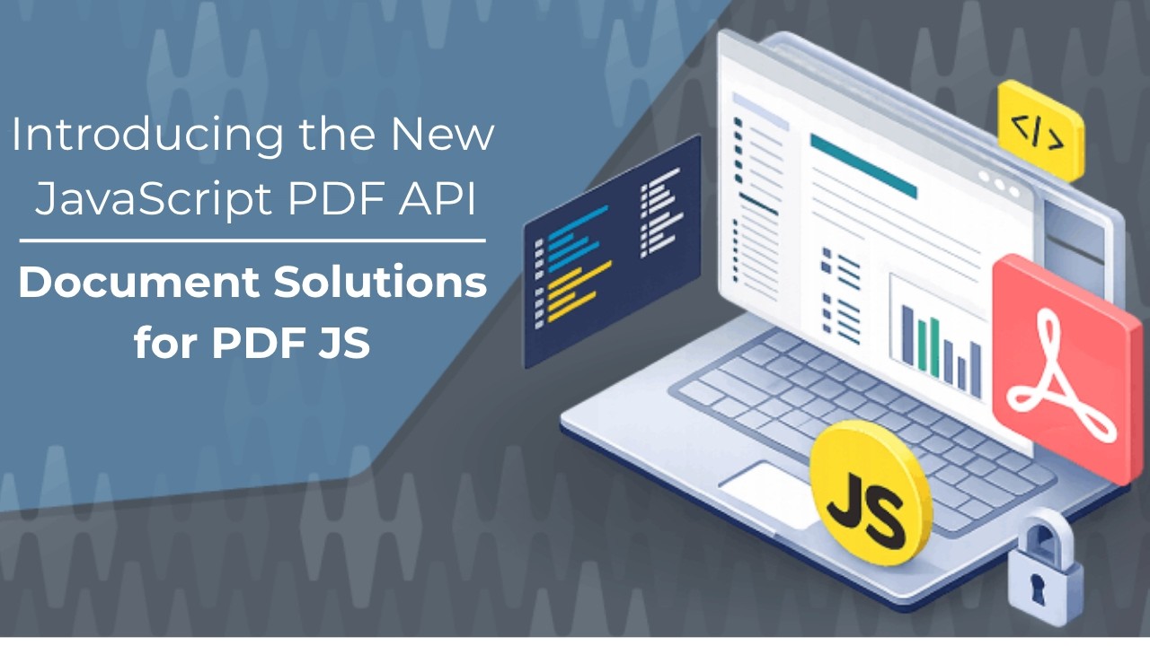 Introducing Document Solutions for PDF JS: A Powerful JavaScript PDF Library