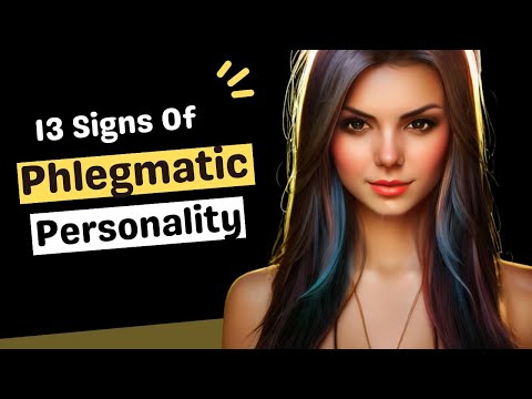 What Is a Phlegmatic Personality Type and 13 Signs That This Is You