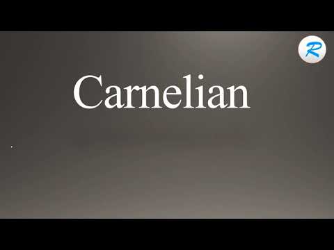 How to pronounce Carnelian