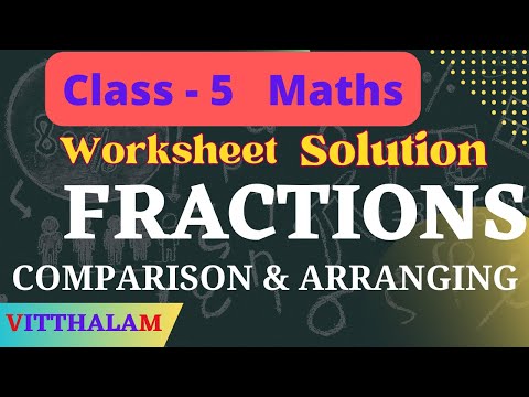 Fractions - Solution of Worksheet - Class 5 # Comparison and Arranging