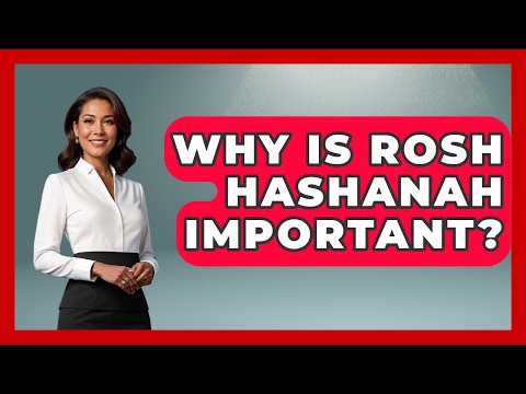 Why Is Rosh Hashanah Important? - We Go To Festivals