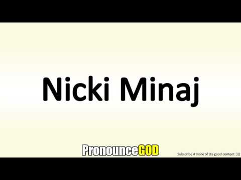 How To Pronounce Nicki Minaj