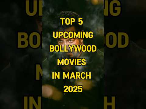 Top 5 upcoming Bollywood movies in march 2025 #shorts #top5 #march