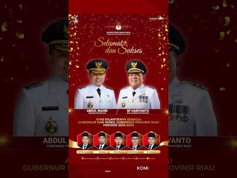 SELAMAT ATAS DILANTIKNYA ABDUL WAHID DAN SF HARIYANTO SEBAGAI GUBERNUR DAN WAKIL GUBERNUR RIAU