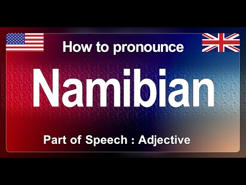 Namibian Pronunciation in English Correctly, How to Pronounce Namibian in American Accent