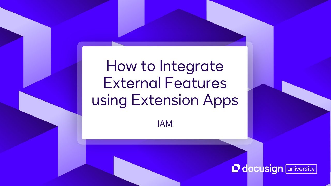 Docusign IAM: How to Integrate External Features using Extension Apps