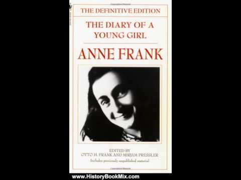 History Book Review: The Diary of a Young Girl: The Definitive Edition by Anne Frank, Otto M. Fra...